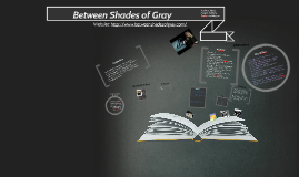 Between Shades of Gray by on Prezi
