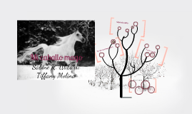 Mi caballo mago (AP Spanish) by Tiffany Molina on Prezi