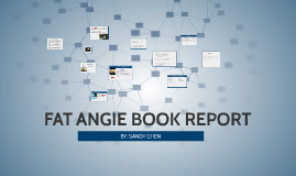 FAT ANGIE BOOK REPORT by sandy chen on Prezi