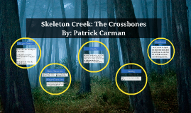 Skeleton Creek: The Crossbones by Grayson Michael on Prezi