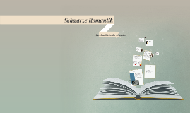 Schwarze Romantik by Aliena Pfeiffer on Prezi