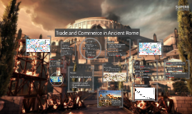 Trade and Commerce in Ancient Rome by Santiago Diaz T on Prezi