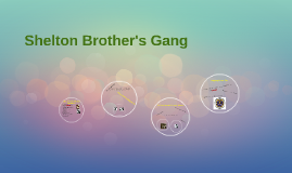 Shelton Brothers Gang by Hannah Pemberton on Prezi