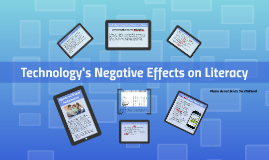 Technology's Negative Effects on Literacy by Kristi Pietryka on Prezi