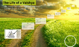 The Life of a Vaishya by Dakota Jones on Prezi
