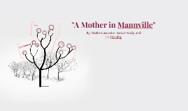 "A Mother in Mannville" by Mattie Lancaster on Prezi