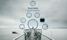 Paul Erdos by Zane Emory on Prezi