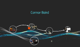 Connor Baird by Connor Baird on Prezi