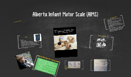 Alberta Infant Motor Scale (AIMS) by Karen Bensley on Prezi