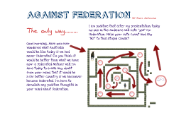 Arguments AGAINST Federation by Claire McCormick on Prezi