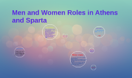 Men and Women Roles in Athens and Sparta by Elizabeth Ropchock on Prezi