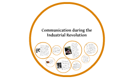 Communication during the Industrial Revolution by on Prezi