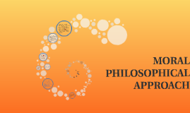 MORAL PHILOSOPHICAL APPROACH by Alawi Canlas on Prezi