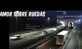 Amor sobre ruedas by on Prezi