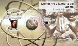 Demócrito y la teoría del atomo by on Prezi