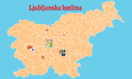 ljubljanska kotlina by Matej Bremec on Prezi