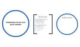 Multimode All one race poem analysis by Pia Mulligan on Prezi