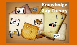 Knowledge Gap Theory by Harmony Diaz on Prezi