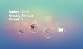 Bathyal Zone by Kryssia Benitez on Prezi