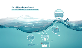 Das Libet-Experiment by Liz He on Prezi