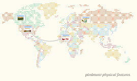 piedmont physical features. by Joshua Heath on Prezi