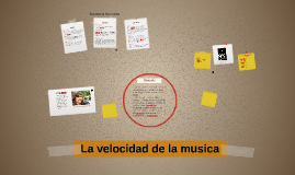 La velocidad de la musica by Maria Giannelli on Prezi