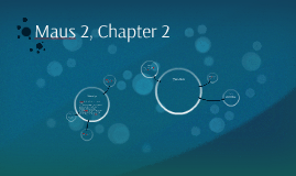 Maus 2, Chapter 2 by Brendan Fyan on Prezi