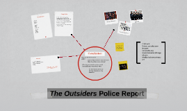 The Outsiders Police Report by Nick Blashill on Prezi