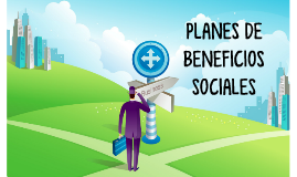 PLANES DE BENEFICIOS SOCIALES by ana mora on Prezi