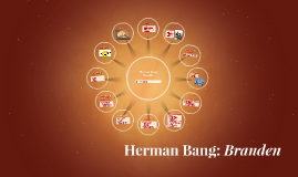 Herman Bang: Branden by Astrid Jensen on Prezi