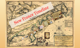 New France Timeline by helya bahari on Prezi