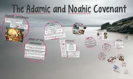 Adamic and Noahic Covenants by Lyd Mathis on Prezi