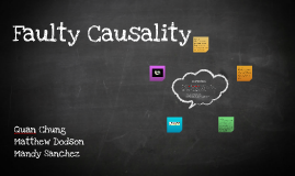 Faulty Causality by Mandy Sanchez on Prezi