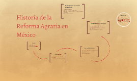 Historia de la Reforma Agraria en México by Mayra Collazo on Prezi
