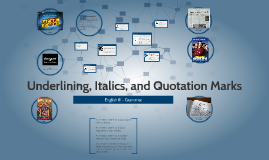 Underlining, Italics, and Quotation Marks by Kylee Palmer on Prezi