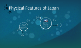 Physical Features of Japan by Chelle-ona Taylor on Prezi