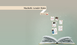 Macbeth: Gender Roles by Someone is Here on Prezi