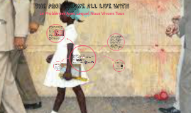 The PROBLEM WE ALL LIVE WITH by Showna MOLER on Prezi