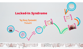 Locked-In Syndrome by Stacy Louissaint on Prezi
