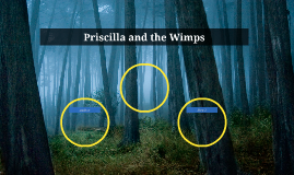 Priscilla and the Wimps by stephanie sissons on Prezi