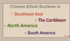 Chinese Ethnic Enclaves in by Griselda Escobedo on Prezi