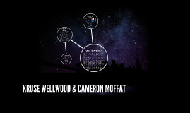 KRUSE WELLWOOD & CAMERON MOFFAT by Airial C on Prezi