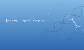 The Family Tree of Odysseus by Alexus Nichols on Prezi