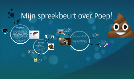 Mijn spreekbeurt over Poep! by Sigrid Haan on Prezi