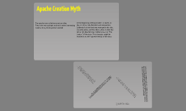 Apache Creation Myth by brayan bronko on Prezi