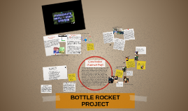 BOTTLE ROCKET PROJECT by Ben Lusk on Prezi
