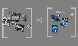essence of 1920s vs today by Brian Martinez on Prezi