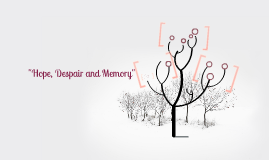 "Hope, Despair and Memory" by Maddie Carter on Prezi