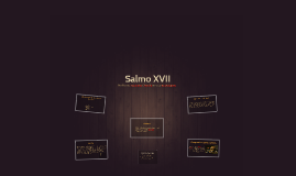 Salmo XVII by Candy Aguirre on Prezi