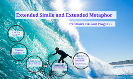 Extended Simile and Extended Metaphor by Shaira Hai on Prezi